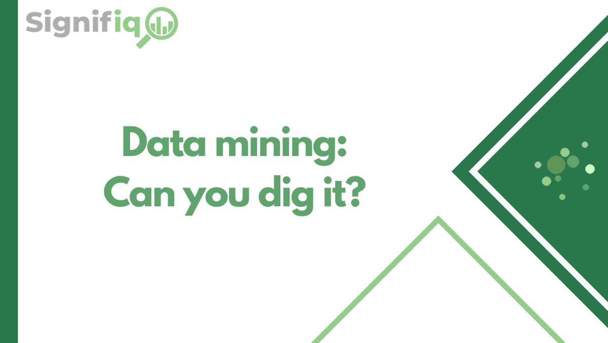 Data mining - Can you dig it? | Uncover the power of a data mindset